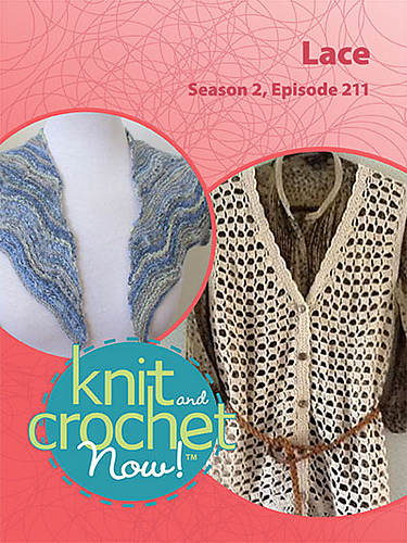 Ravelry: Knit and Crochet Now! TV: Season 2 Episode 211, Lace - patterns