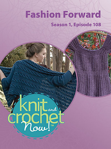 Ravelry: Knit and Crochet Now! TV: Season 1 Episode 108, Fashion ...