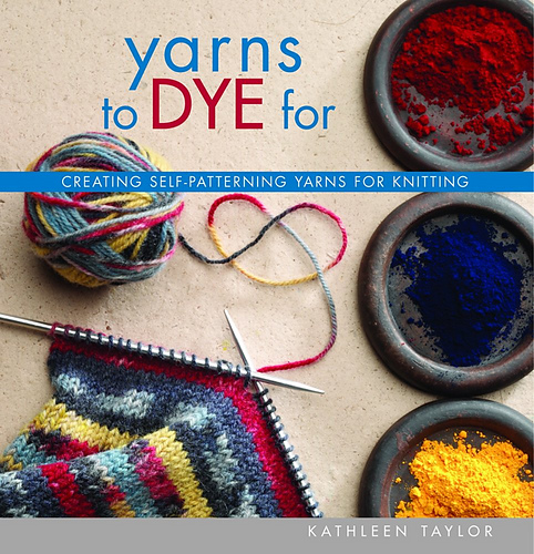 Ravelry: Yarns to Dye For: Creating Self-Patterning Yarns for Knitting ...