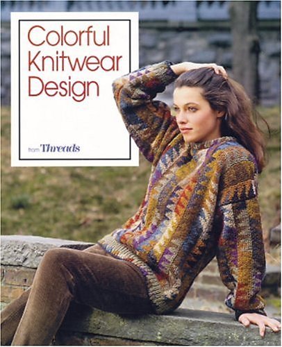 Ravelry: Colorful Knitwear Design from Threads Magazine - patterns