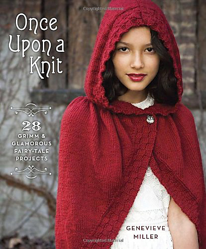 Ravelry: Once Upon a Knit: 28 Grimm and Glamorous Fairy-Tale Projects ...